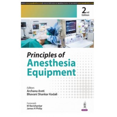 Principles of Anesthesia Equipment;2nd Edition 2025 by Archana Areti & Bhavani Shankar Kodali